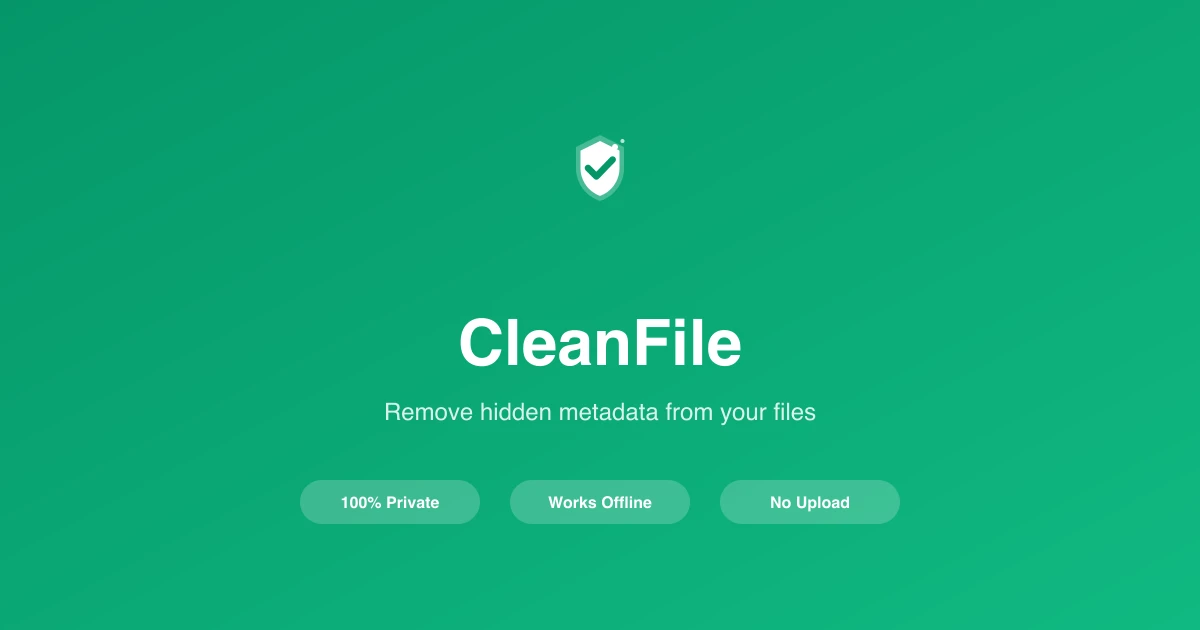 Remove Hidden Metadata From Files - Free, No Upload, 100% Private